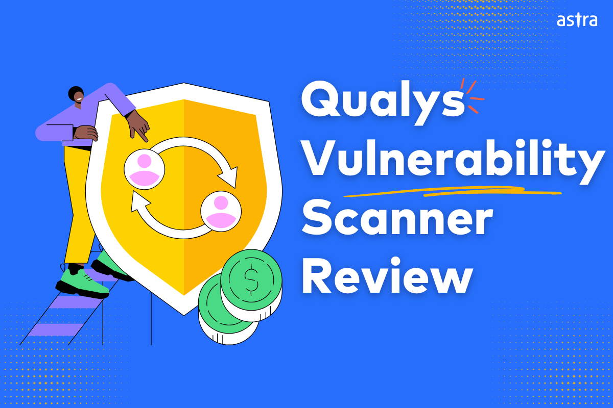 Qualys Vulnerability Scanner Review (2024) & Top Alternative Qualys Vulnerability Scanner Review (2024) & Top Alternative